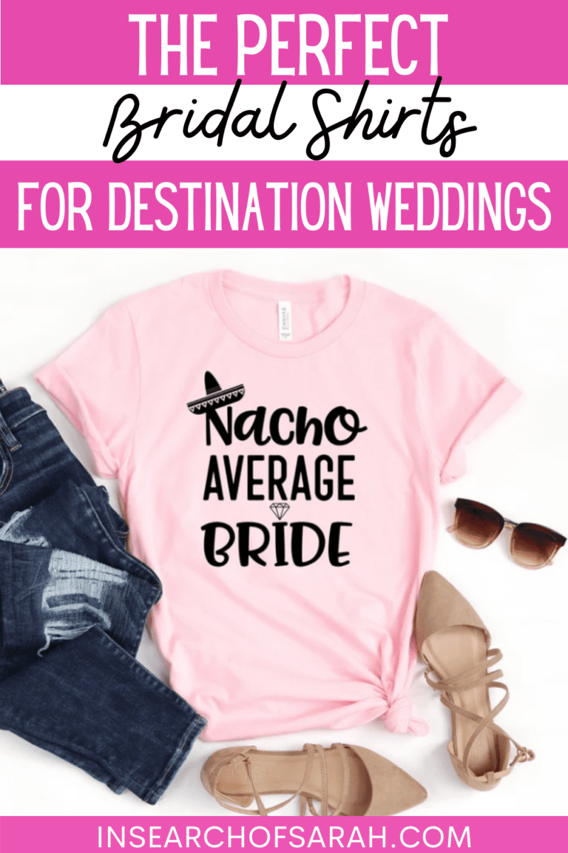 15 Destination Wedding Bridal Shirts You Need for Travel | In Search of ...