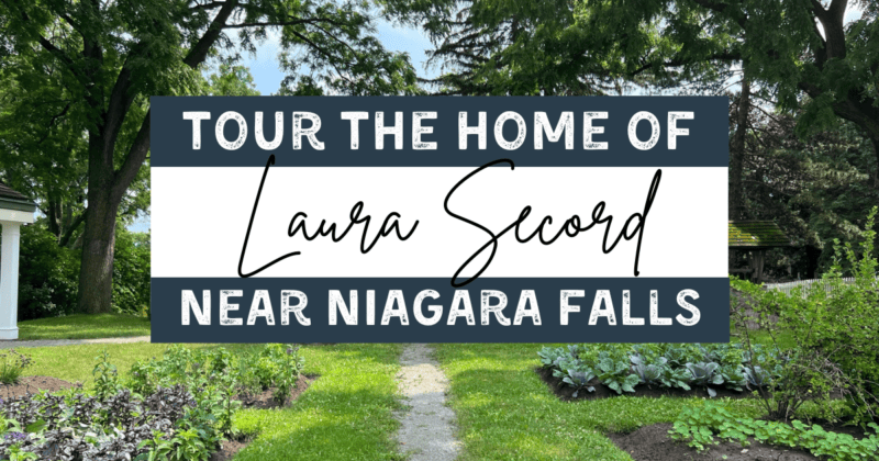 Laura Secord Homestead: Learn About Canada's Famous Heroine!