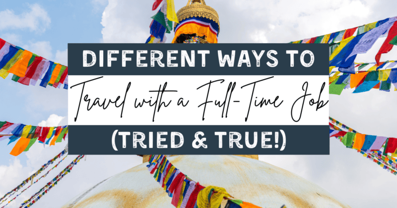 16 Ways to Travel with a Full-time Job | In Search of Sarah
