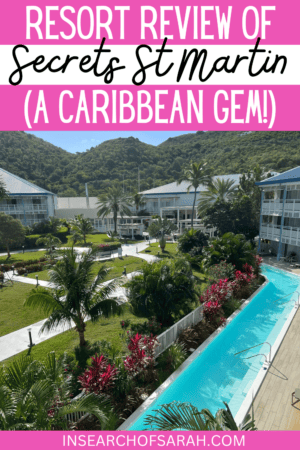 Secrets St Martin Resort Review: A Hidden Paradise in the Caribbean