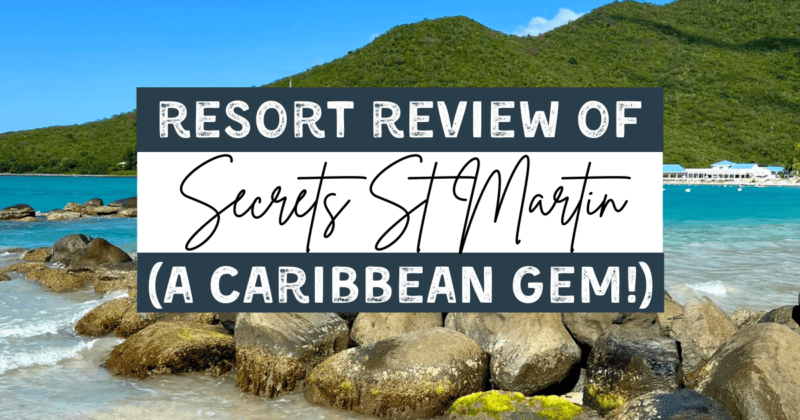 Secrets St Martin Resort Review: A Hidden Paradise in the Caribbean